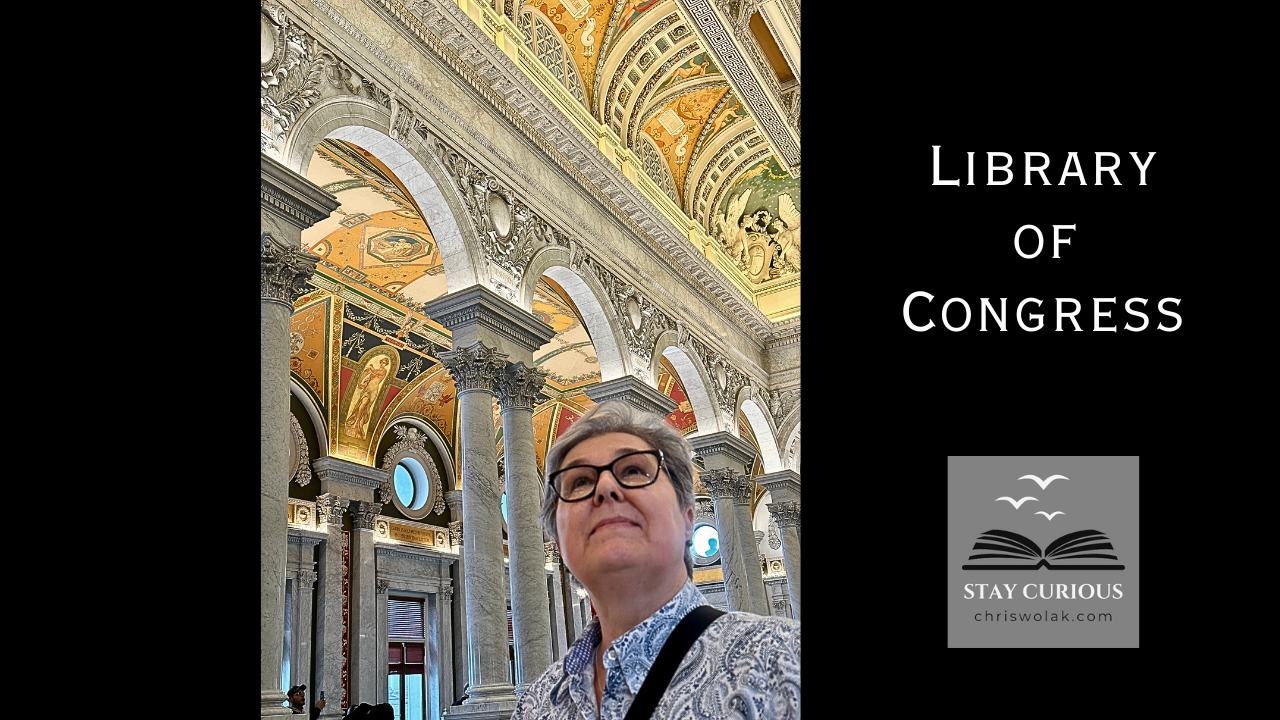 Library Visit: The Library of Congress • Stay Curious · Chris Wolak